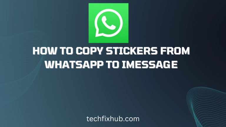 How to Copy Stickers from WhatsApp to iMessage - Techfixhub