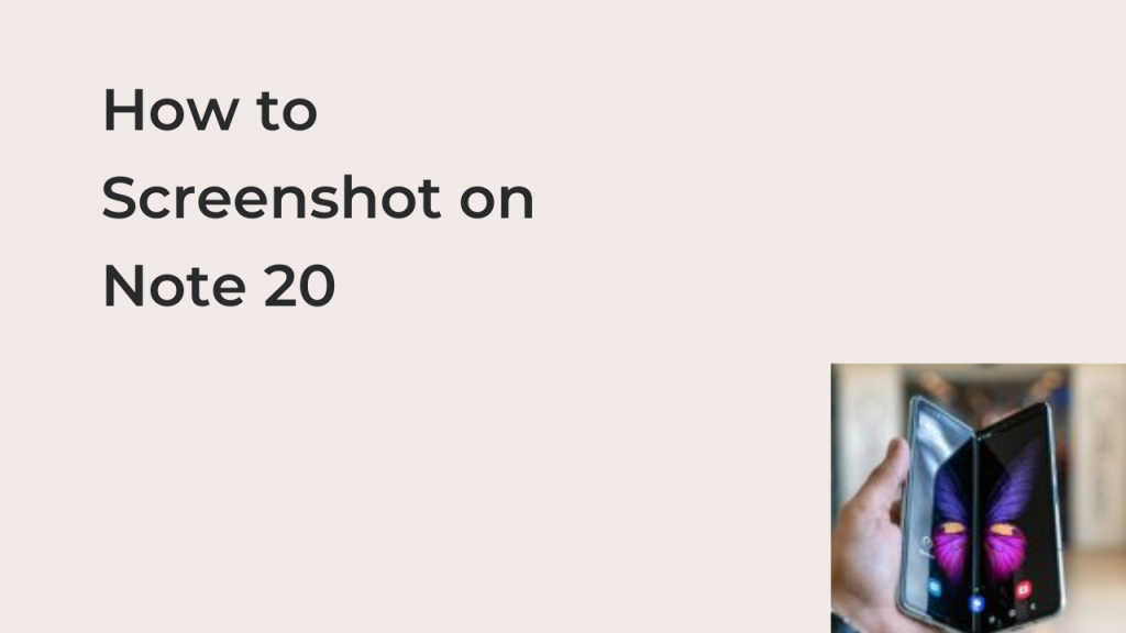 How to Screenshot on Note 20 - Techfixhub
