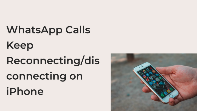 WhatsApp Calls Keep Reconnecting/disconnecting on iPhone - Techfixhub