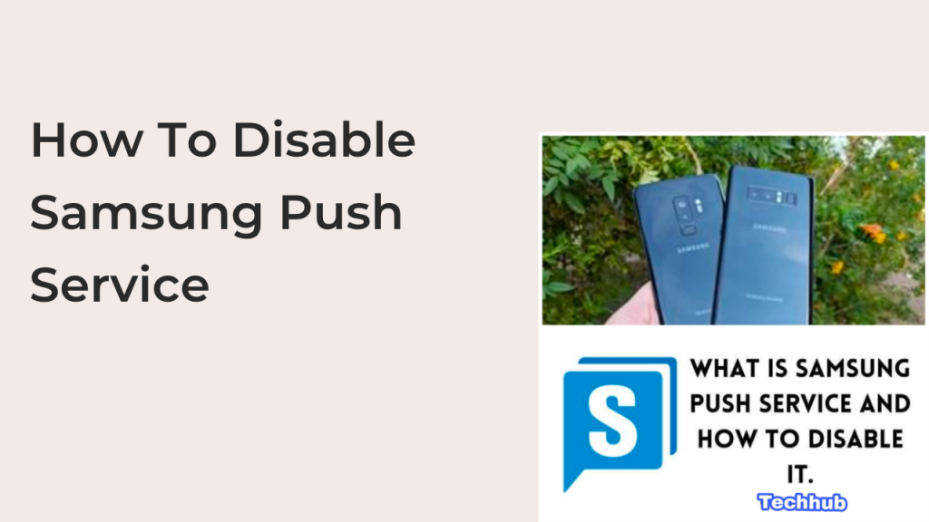 How To Disable Samsung Push Service - Techfixhub