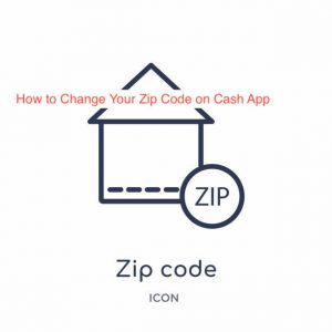 How to Change Your Zip Code on Cash App - Techfixhub
