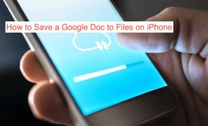 How to Save a Google Doc to Files on iPhone - Techfixhub